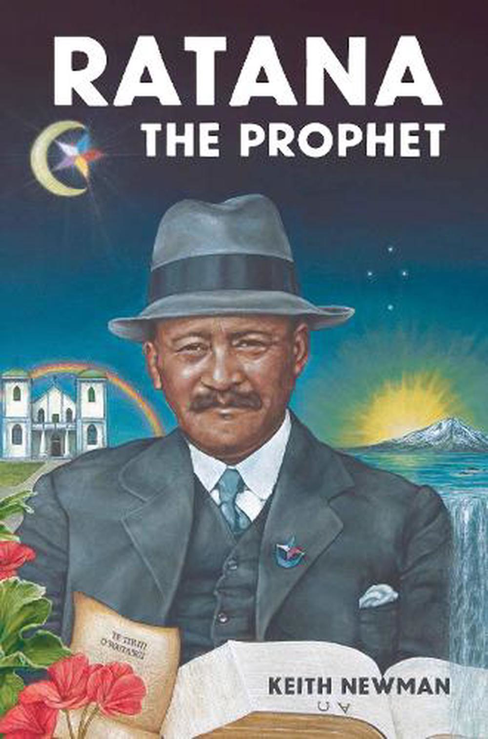 Ratana: The Prophet by Keith Newman. Christian Resource Centre